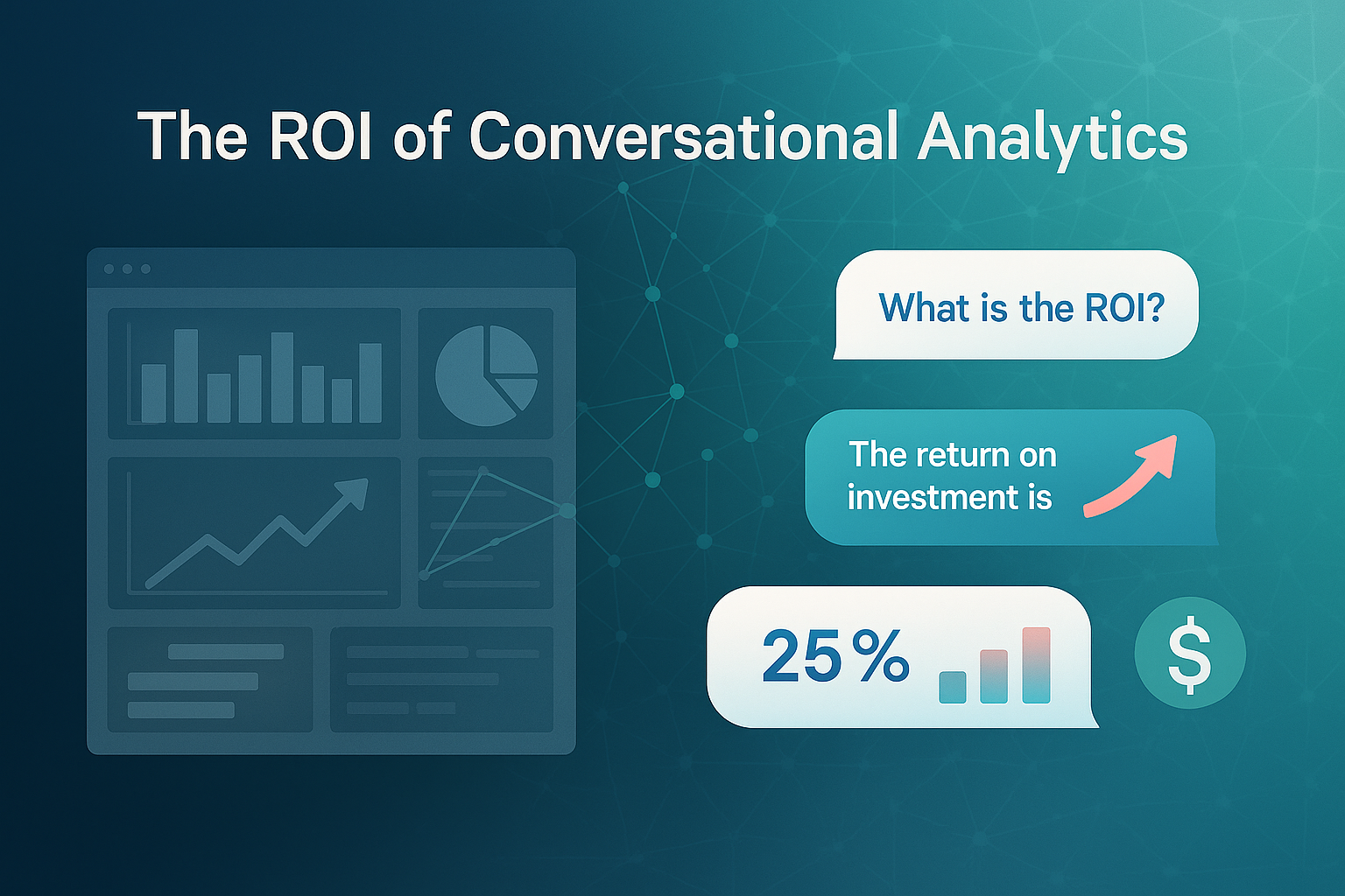 The ROI of Conversational Analytics: Unlocking the Value Hidden in Your ...